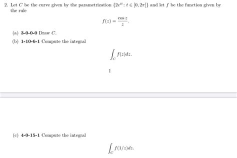 Solved 2 Let C Be The Curve Given By The Parametrization