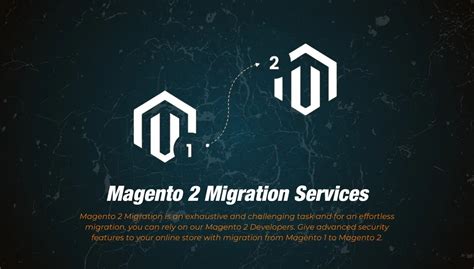 magento 2 migration services magento migration from 1 to 2