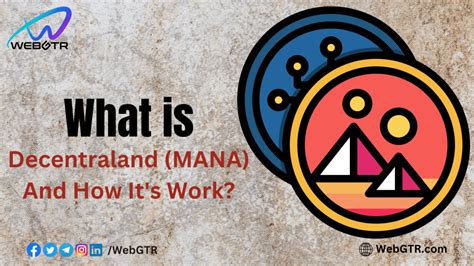 What Is Decentraland MANA And How It S Work WebGTR Blog