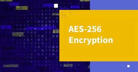 Aes 256 Encryption What Is Aes 256 Encryption
