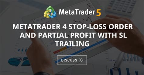 Metatrader 4 Stop Loss Order And Partial Profit With Sl Trailing Trailing Stop Expert