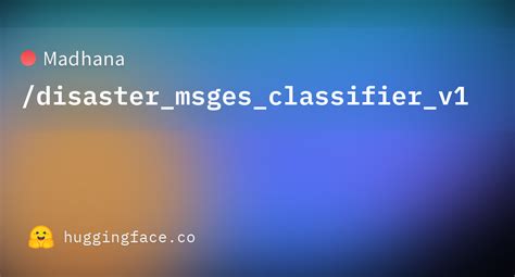 Madhana Disaster Msges Classifier V1 · Hugging Face