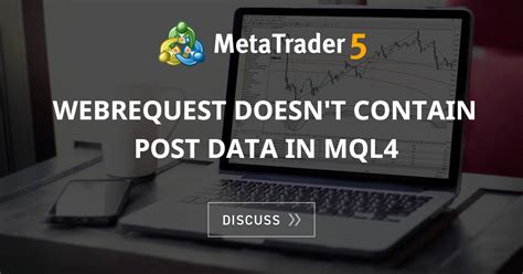 Webrequest Doesnt Contain Post Data In Mql4 Mt4 Mql4 And
