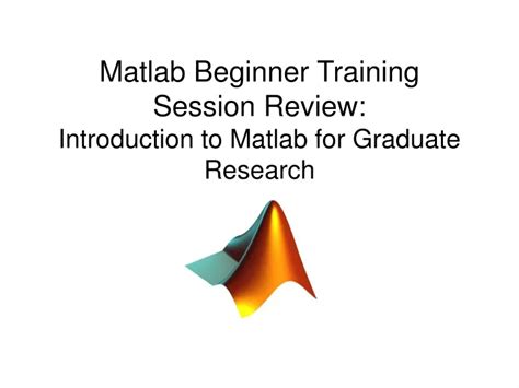 Ppt Matlab Beginner Training Session Review Introduction To Matlab