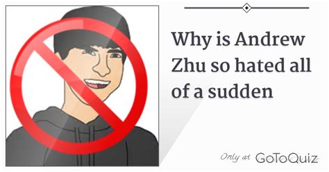 Why Is Andrew Zhu So Hated All Of A Sudden