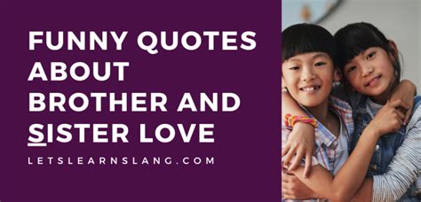 Funny Quotes About Brother And Babe Love That Only Siblings Can