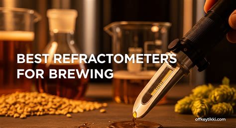 10 Best Refractometers For Brewing July 2026 Guide