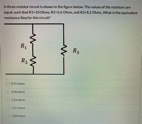 Solved A Three Resistor Circuit Is Shown In The Figure Chegg Com