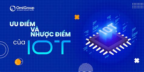Ưu Và Nhược điểm Của Iot