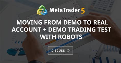 Moving From Demo To Real Account Demo Trading Test With Robots Trading Accounts General