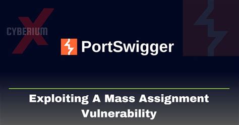 Exploiting A Mass Assignment Vulnerability Cyberiumx