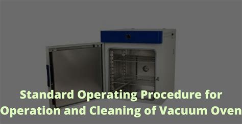 Sop For Operation And Cleaning Of Vacuum Oven Tech Publish