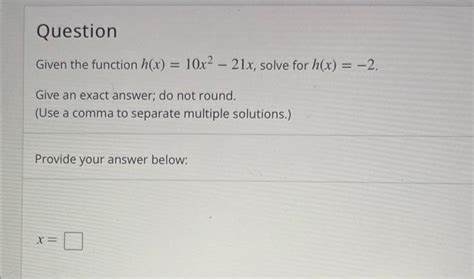 Solved Given The Function H X 10x2−21x Solve For H X −2