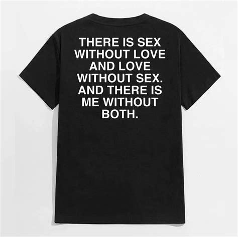 There Is Sex Without Love Black Print T Shirt