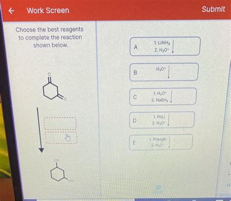 Solved Work Screen Submit Choose The Best Reagents To Chegg