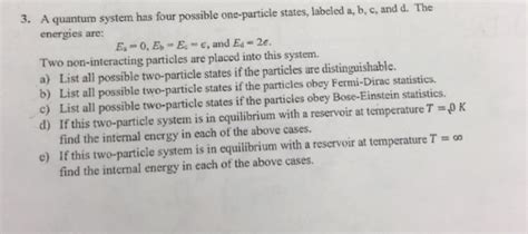 Solved A Quantum System Has Four Possible One Particle Chegg Com