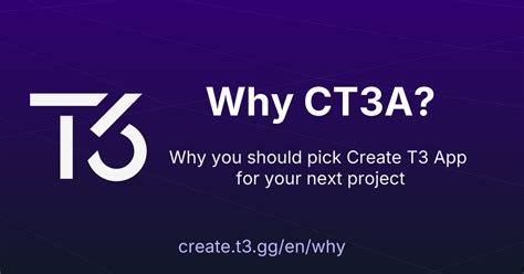 why ct3a create t3 app