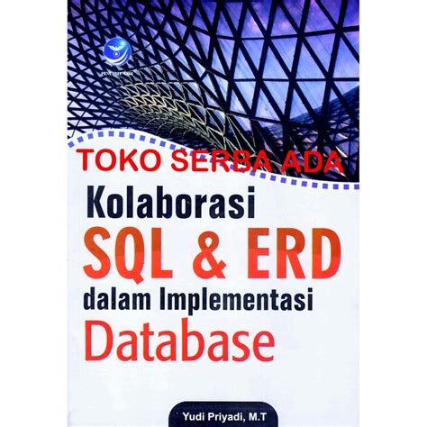 jual kolaborasi sql and erd dalam implementasi database yudi priyadi andi