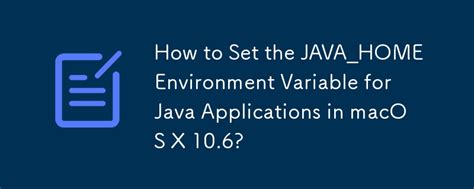 How To Set The Javahome Environment Variable For Java Applications In