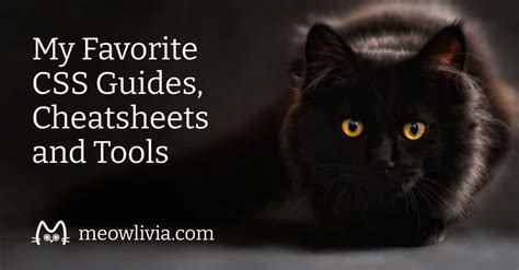 My Favorite Css Guides Cheatsheets And Tools Olivia Ng