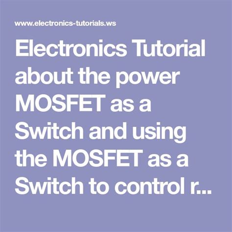 Power Mosfet As A Switch A Comprehensive Tutorial