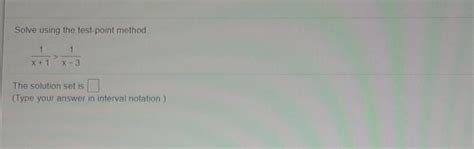 Solved Solve Using The Test Point Method 1 X 1 1 X 3 The