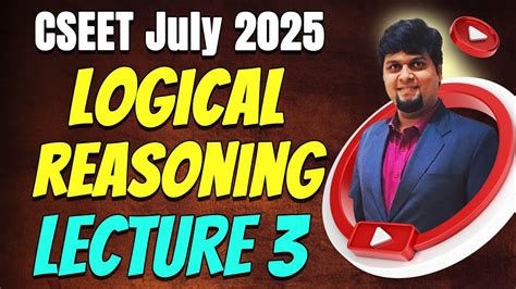Lecture 3 Free Cseet Logical Reasoning Video Lectures July 2025 Logical Reasoning Video