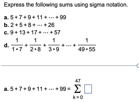 Solved Express The Following Sums Using Sigma Notation A Chegg