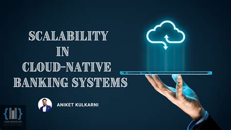 Scalability In Cloud Native Banking Systems