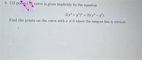 Solved Points Curve Is Given Implicitly By The Chegg