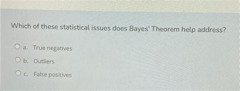 solved which of these statistical issues does bayes theorem