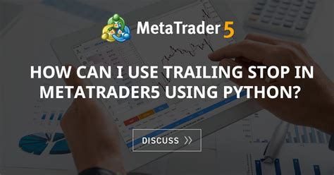 How Can I Use Trailing Stop In Metatrader5 Using Python Stop Loss Expert Advisors And