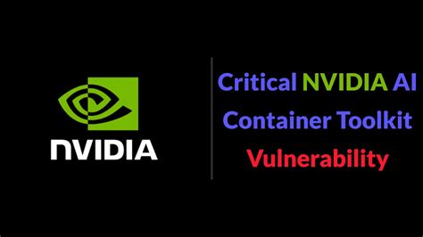 Poc Exploit Released For Critical Nvidia Ai Container Toolkit Vulnerability