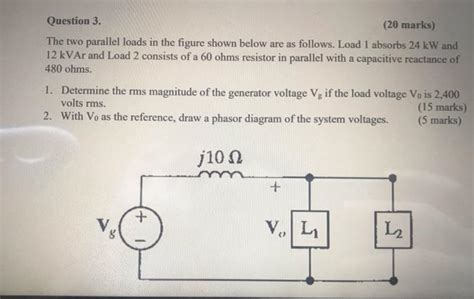 Solved Marks Question The Two Parallel Loads In The Chegg