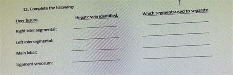 Solved 12 Complete The Following Liver Fissure Right