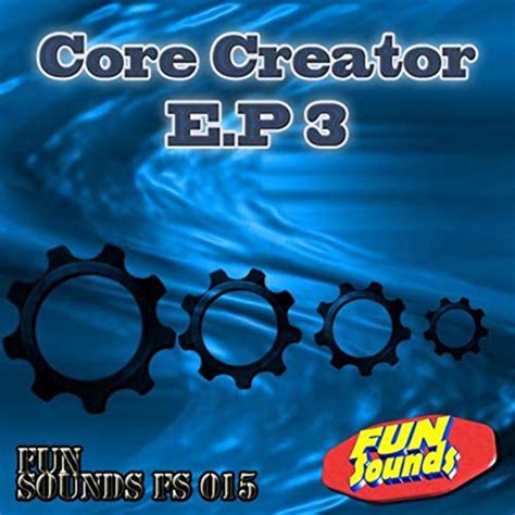 Play Core Creator Ep 3 By Core Creator On Amazon Music