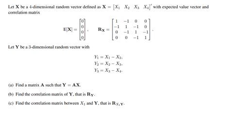 solved let x be a 4 dimensional random vector defined as x