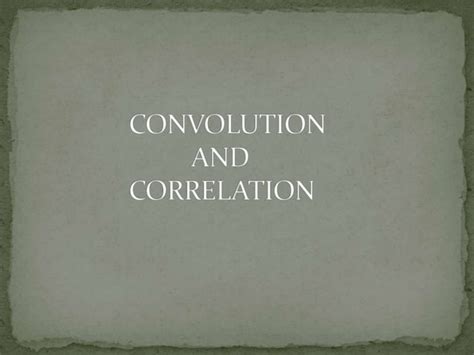 Convolutionandcorrelation Pptx Physics Science