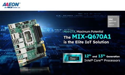 Mini Itx Maximum Potential The Mix Q670a1 Is The Elite Iot Solution