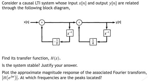 Consider A Causal Lti System Whose Input X N And Output Y N Are Related Through The Following