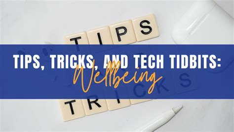 Tips Tricks Wellbeing Tcea Tcea Technotes Blog
