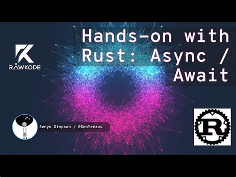 Free Video: Hands-on with Rust: Async and Await - Rawkode Live from Rawkode Academy | Class Central