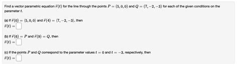 solved find a vector parametric equation r t for the line