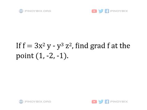 solution find grad f at the point 1 2 1