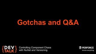 Controlling Component Chaos With NuGet And Versioning PPT