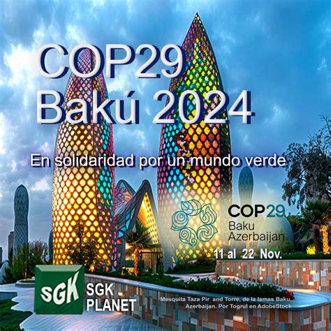 Cop29 Bakú Azerbaiyán 2024 Sgk Planet