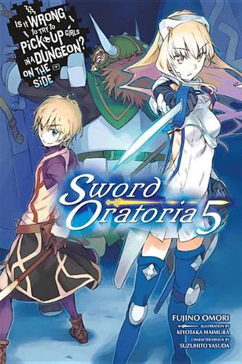 Is It Wrong To Try To Pick Up Girls In A Dungeon Sword Oratoria Vol