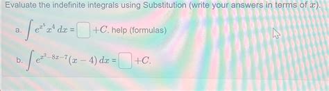 solved evaluate the indefinite integrals using substitution