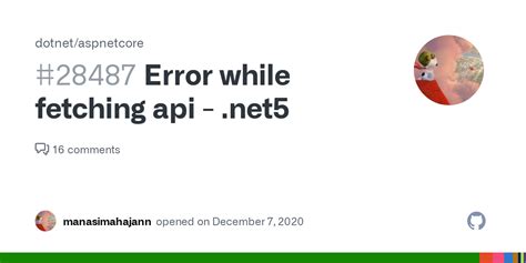 Error While Fetching Api Net5 · Issue 28487 · Dotnetaspnetcore