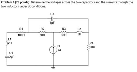 Solved Problem 4 25 Points Determine The Voltages Across